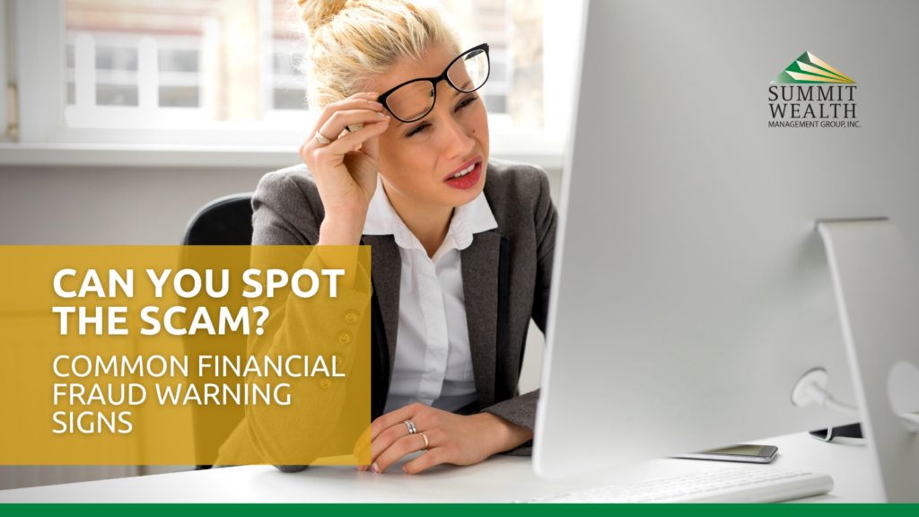 Can You Spot the Scam? Common Financial Fraud Warning Signs - Summit ...